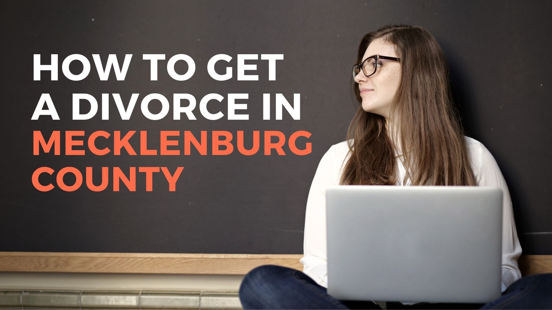 How to Get a Divorce in Mecklenburg County Step by Step - divorcenconline.com