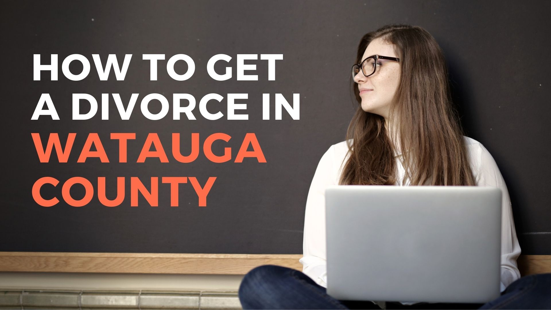 How to Get a Divorce in Watauga County Step by Step - divorcenconline.com